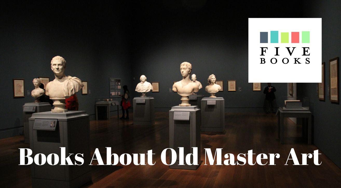 Old Master Art - Five Books Expert Recommendations