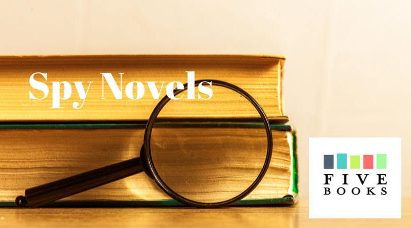 Spy Books | Five Books Expert Recommendations