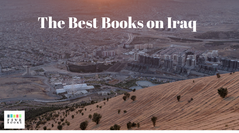 Iraq Books | Five Books Expert Recommendations