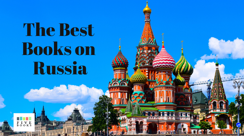 Russia | Five Books Expert Recommendations