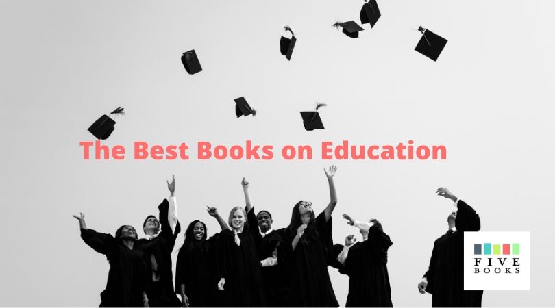 Education | Five Books Expert Recommendations