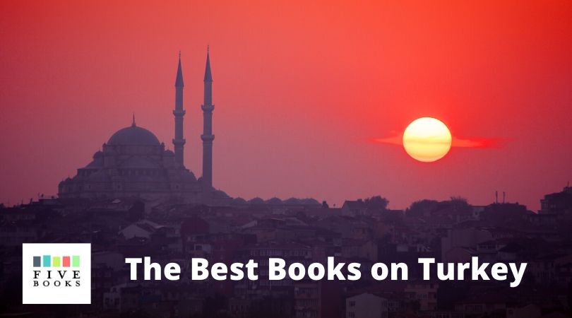 Turkey | Five Books Expert Recommendations