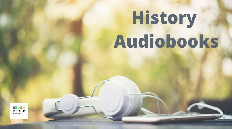 Best History Audiobooks | Five Books Expert Recommendations