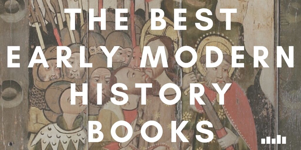 Early Modern History (1400-1800) - Five Books Expert Recommendations