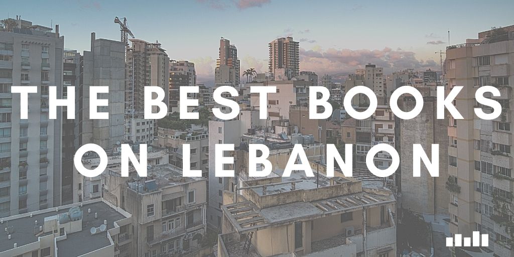 Lebanon - Five Books Expert Recommendations