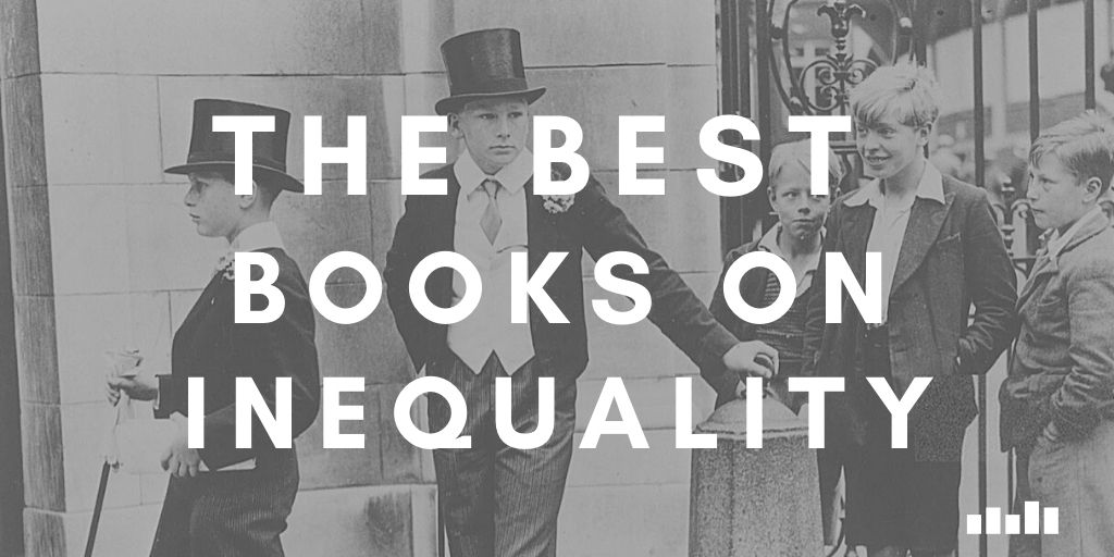 Best Books about Inequality - Five Books Expert Recommendations