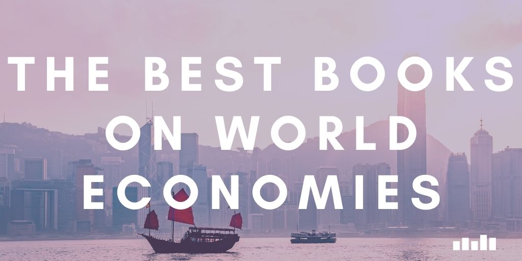 World Economies Books - Five Books Expert Recommendations