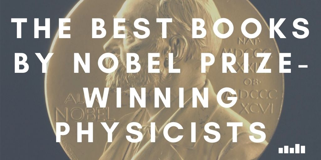 Nobel Prize Physics Books - Five Books Expert Recommendations