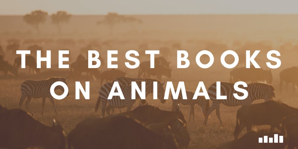 Animals Books - Five Books Expert Recommendations