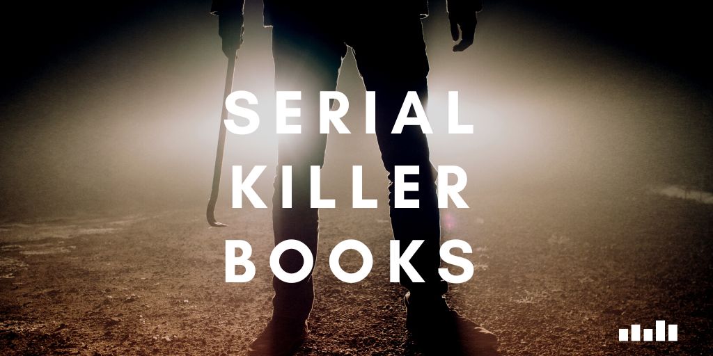 Serial Killer Books (Nonfiction) - Five Books Expert Recommendations