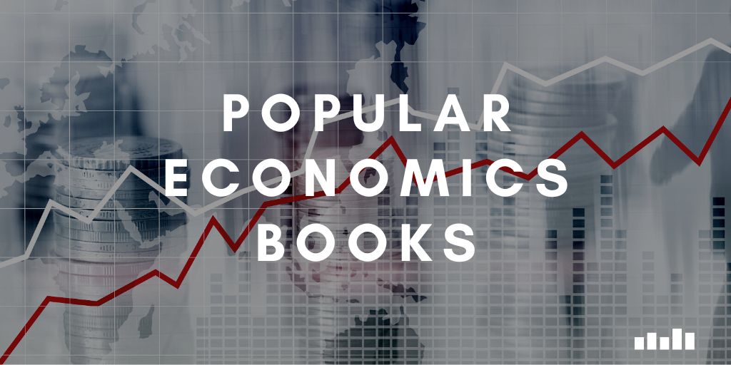 Popular Economics Books - Five Books Expert Recommendations