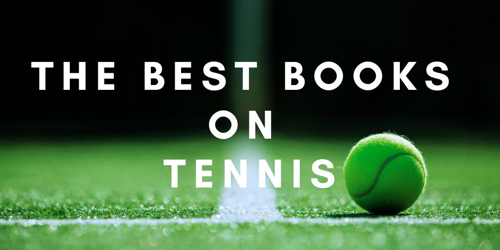 Tennis Books - Five Books Expert Recommendations