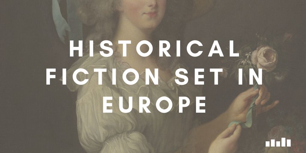 Historical Fiction set in Europe - Five Books Expert Recommendations