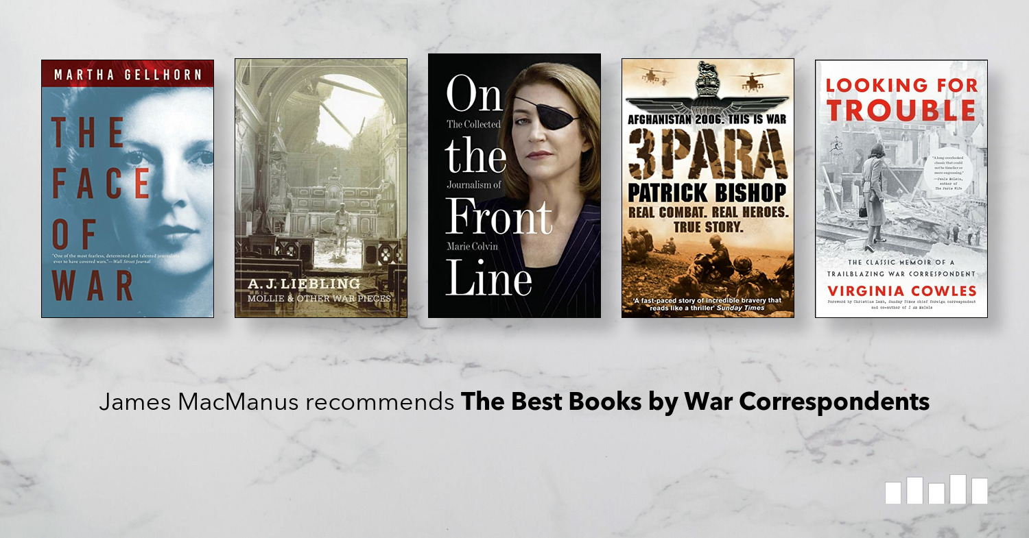 The Best Books by War Correspondents - Five Books Expert Recommendations