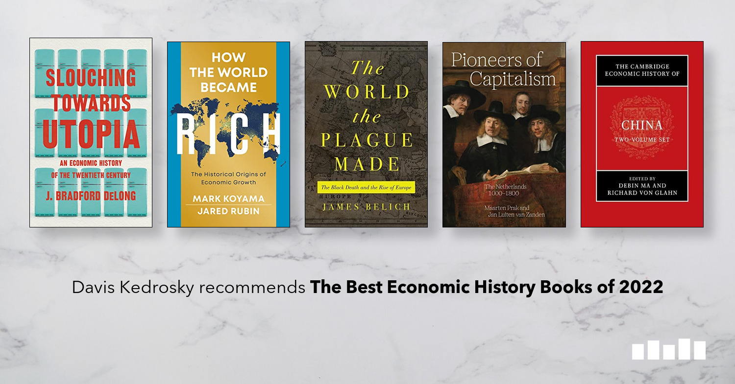 The Best Economic History Books of 2022 - Five Books Expert Recommendations