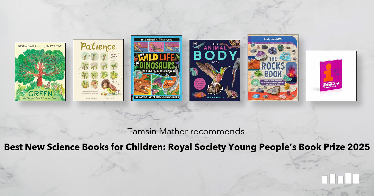The Best New Science Books for Children: Royal Society Young People’s ...
