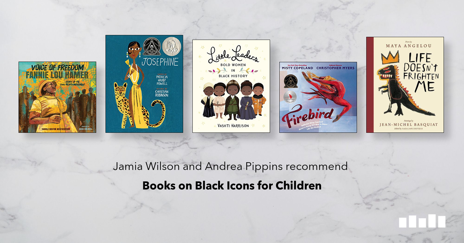 The Best Books on Black Icons for Kids | Five Books