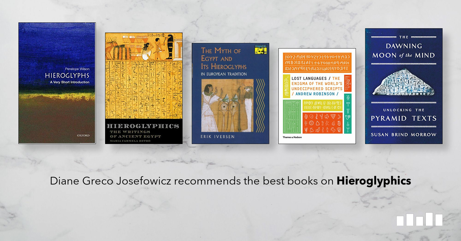 The Best Hieroglyphics Books - Five Books Expert Recommendations