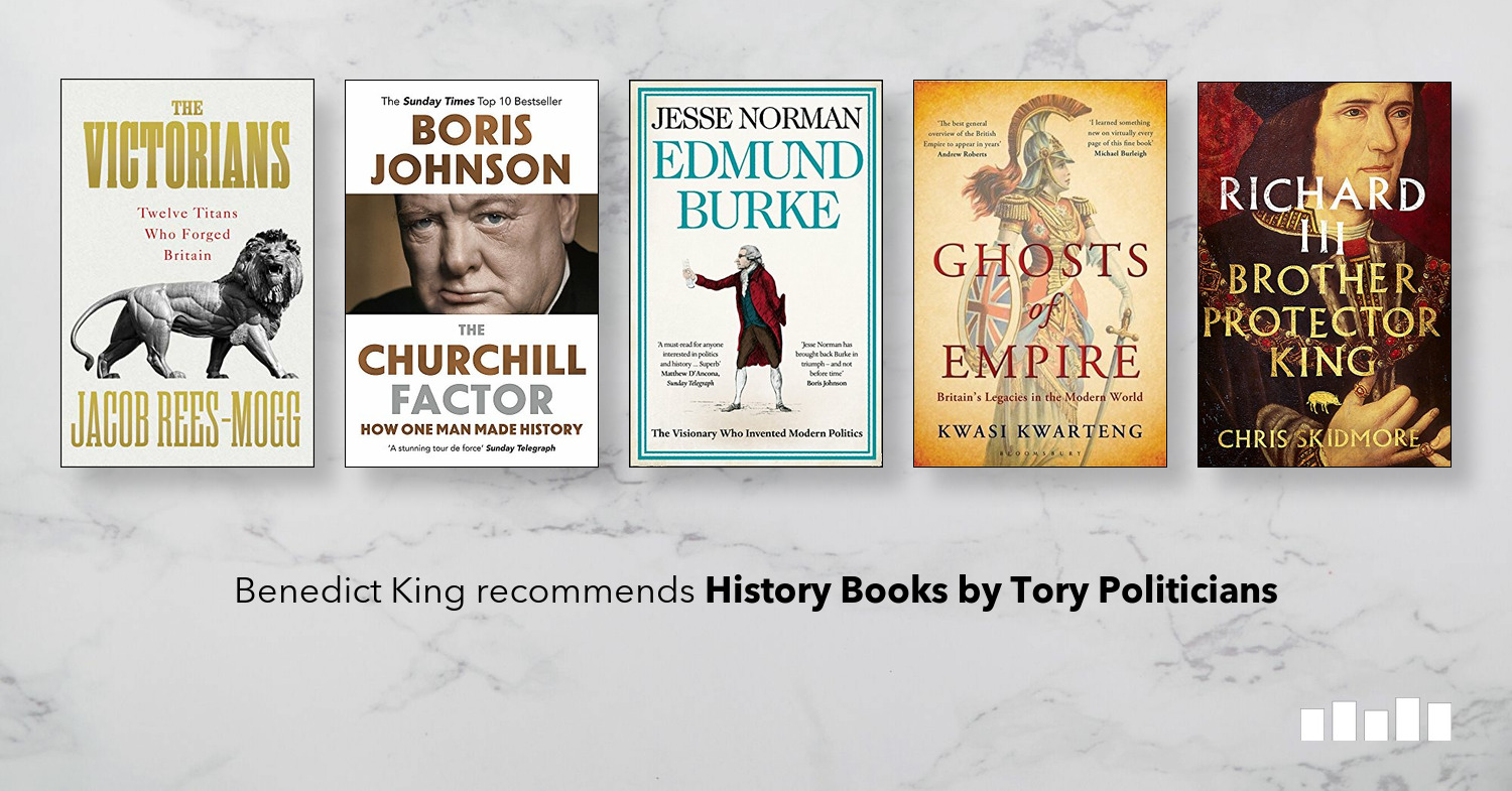 History Books by Tory Politicians - Five Books Expert Recommendations