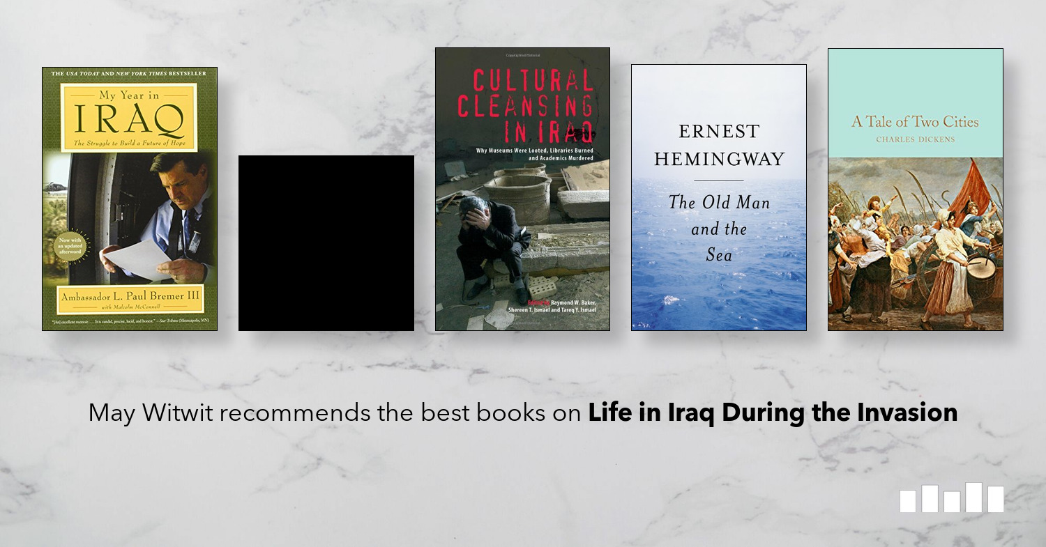 The Best Books on Life in Iraq During the Invasion - Five Books Expert ...