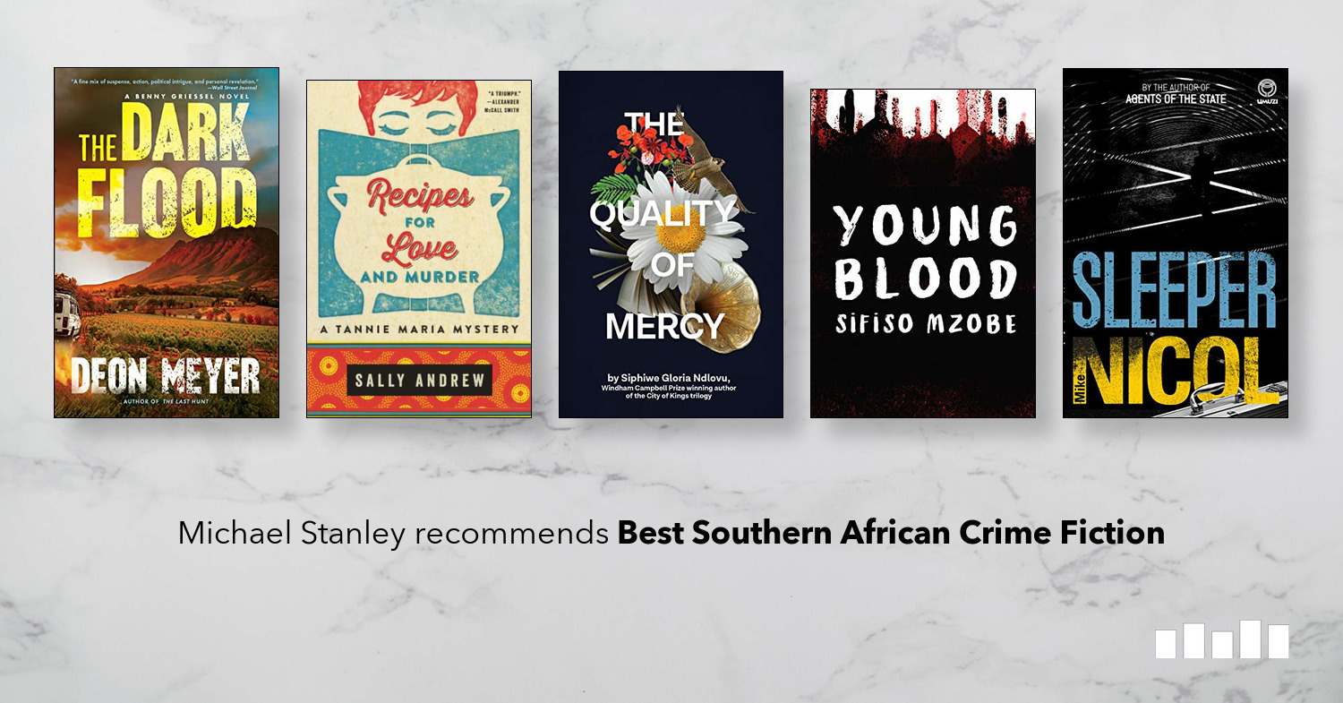 Best Southern African Crime Fiction Five Books Expert Recommendations