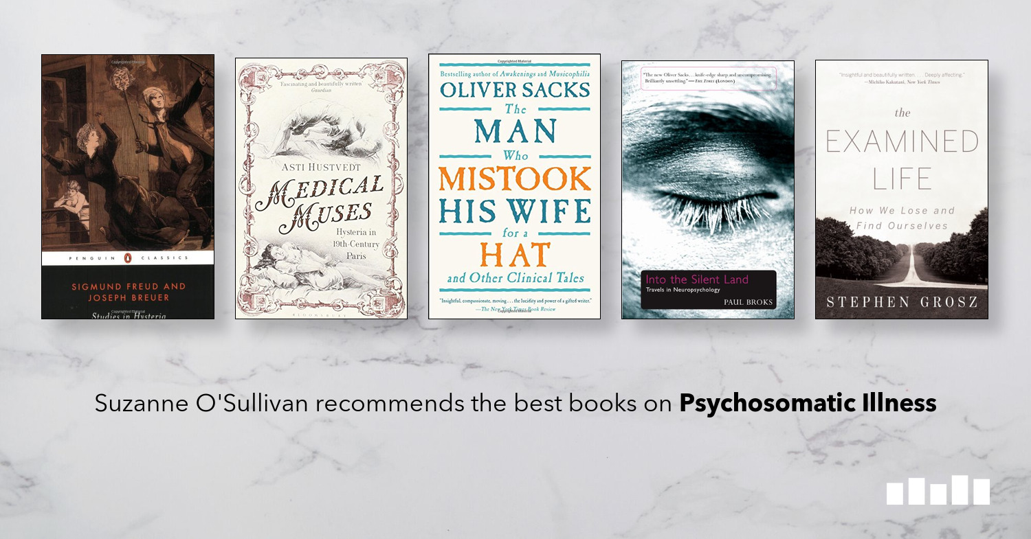 The Best Books on Psychosomatic Illness - Five Books Expert Recommendations