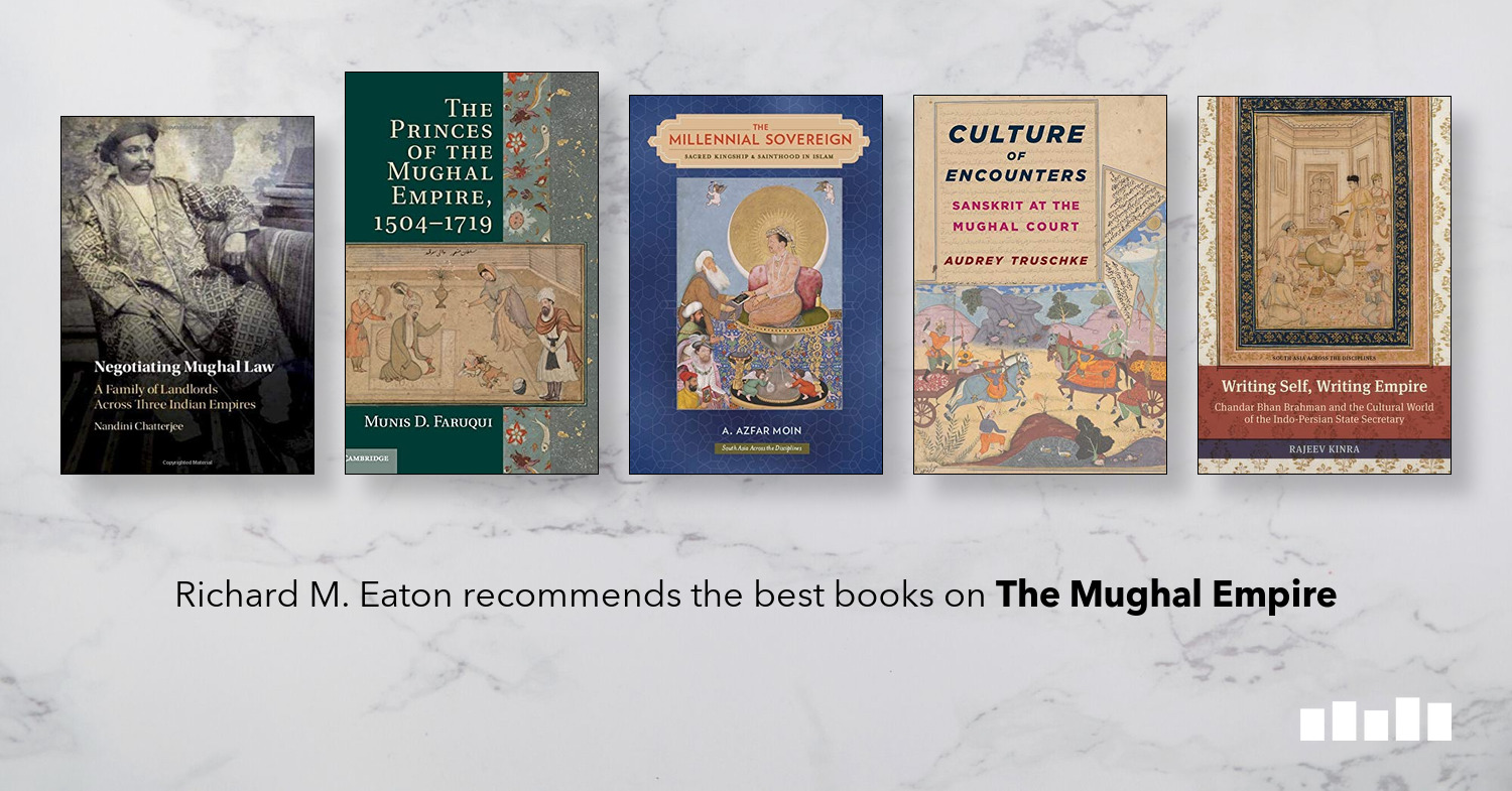 Books on The Mughal Empire - Five Books Expert Recommendation