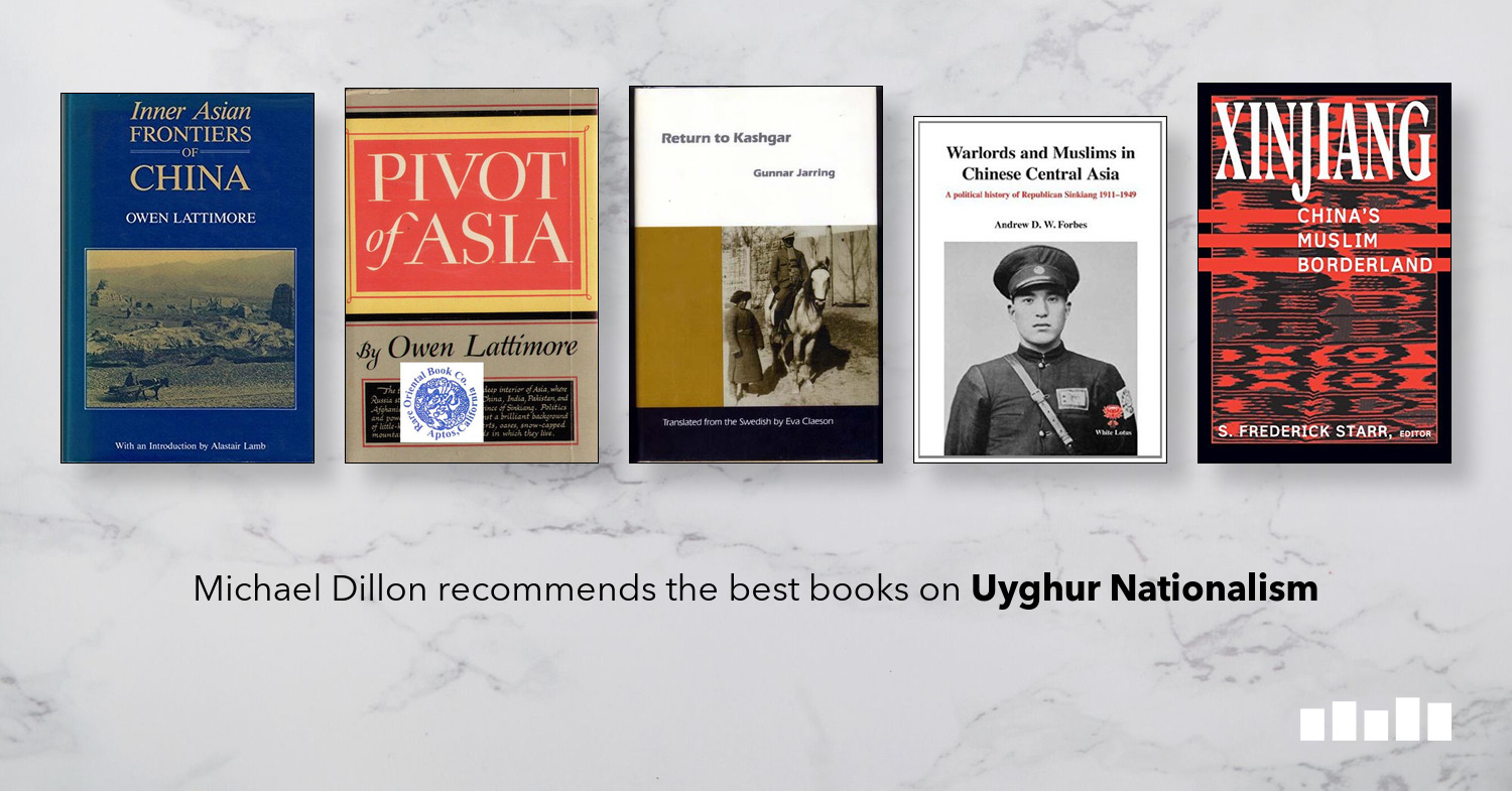 Books on Uyghur Nationalism - Five Books Expert Recommendations