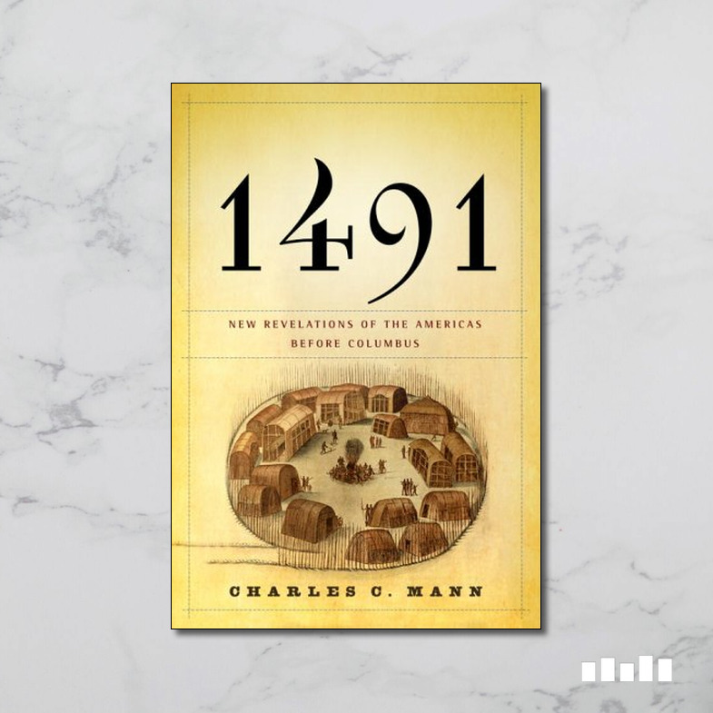 1491: New Revelations of the Americas Before Columbus - Five Books ...
