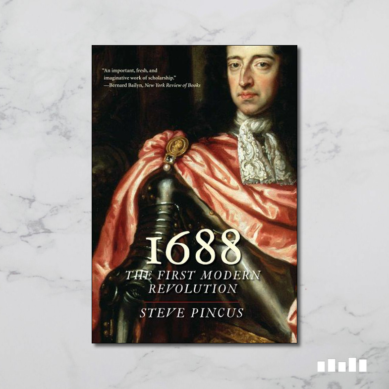 1688: The First Modern Revolution - Five Books Expert Reviews
