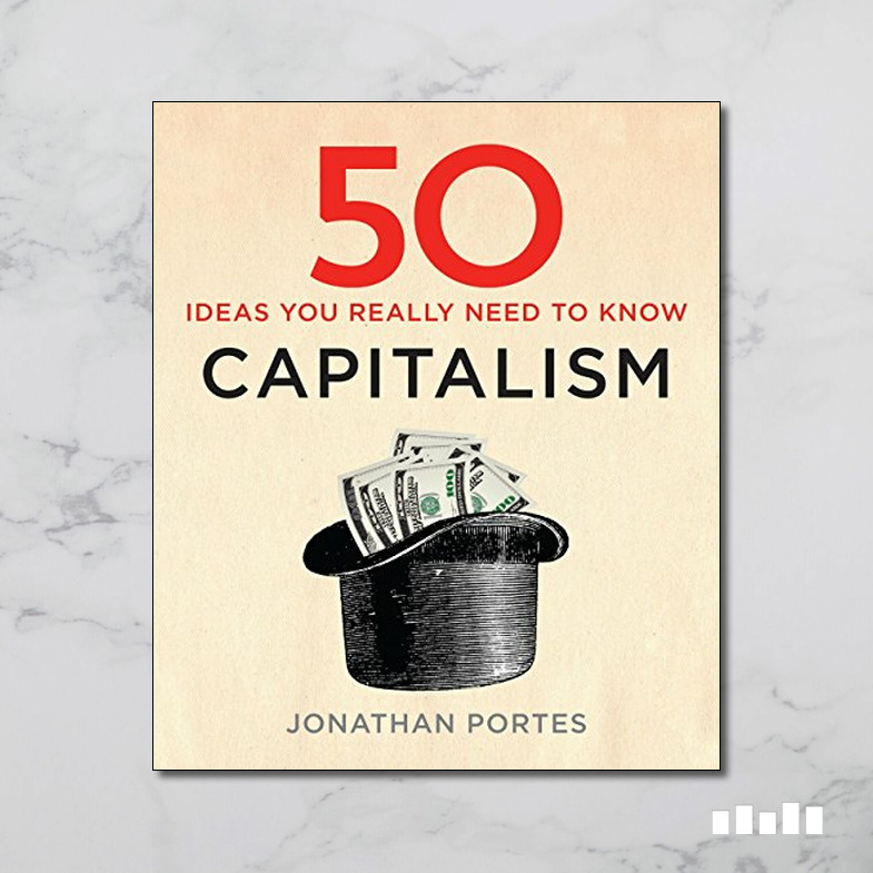 50 Capitalism Ideas You Really Need to Know - Five Books Expert Reviews