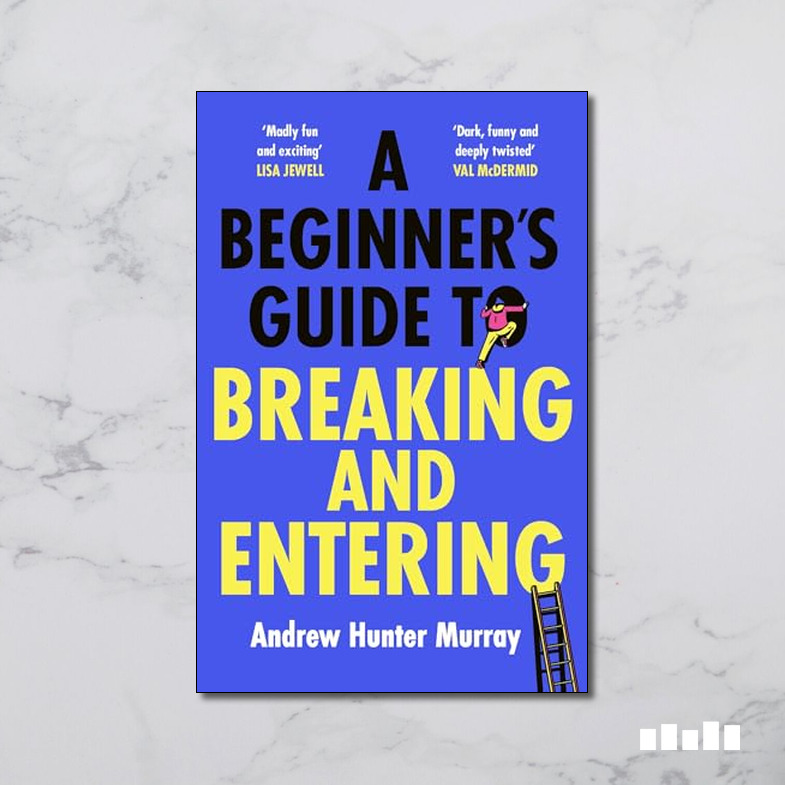 A Beginner’s Guide to Breaking and Entering - Five Books Expert Reviews