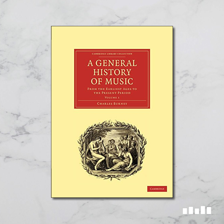A General History of Music: From the Earliest Ages to the Present ...