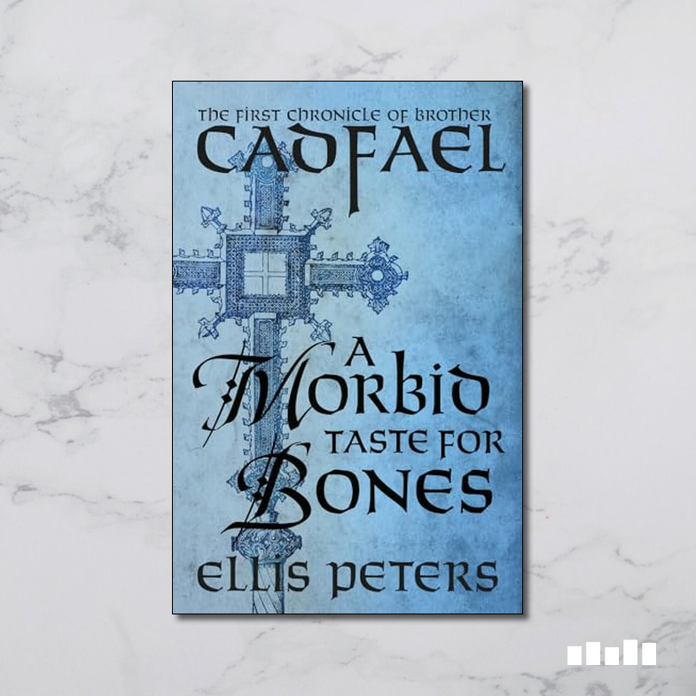 A Morbid Taste for Bones: The First Chronicle of Brother Cadfael - Five ...