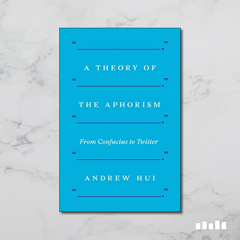 A Theory of the Aphorism: From Confucius to Twitter - Five Books Expert ...