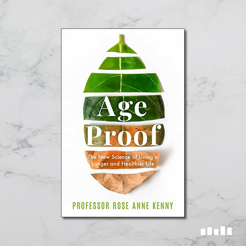 Age Proof: The New Science of Living a Longer and Healthier Life - Five ...