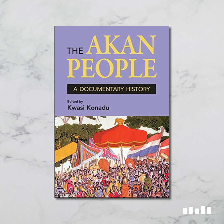 The Akan People: A Documentary History - Five Books Expert Reviews