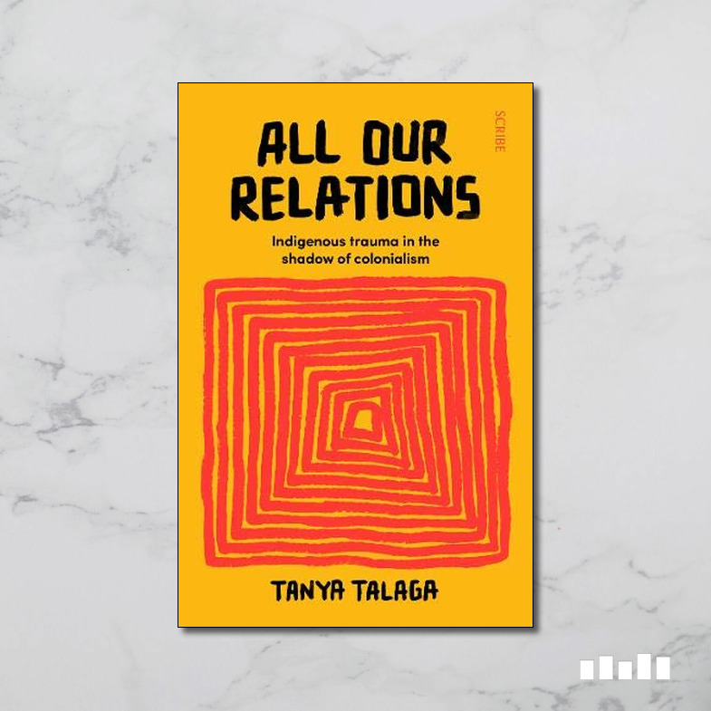 All Our Relations: Indigenous Trauma in the Shadow of Colonialism ...