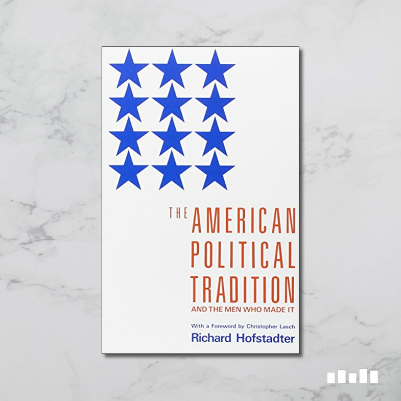 The American Political Tradition - Five Books Expert Reviews
