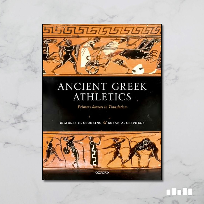 Ancient Greek Athletics: Primary Sources in Translation - Five Books ...