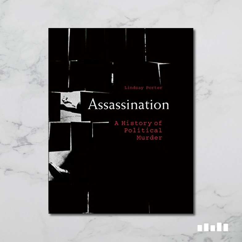 Assassination: A History of Political Murder - Five Books Expert Reviews