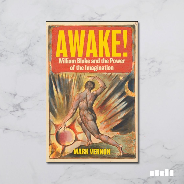 Awake!: William Blake and the Power of the Imagination - Five Books ...