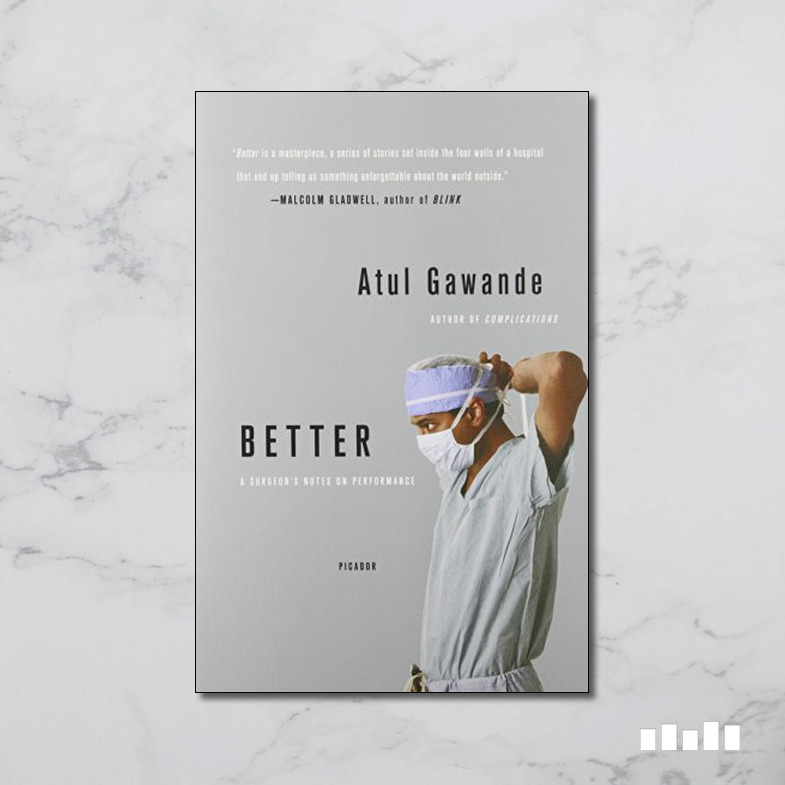 Better: A Surgeon's Notes on Performance - Five Books Expert Reviews