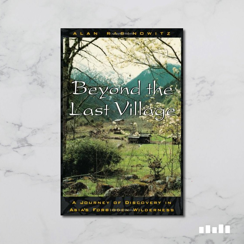 Beyond the Last Village - Five Books Expert Reviews