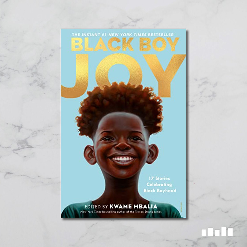 Black Boy Joy: 17 Stories Celebrating Black Boyhood - Five Books Expert ...