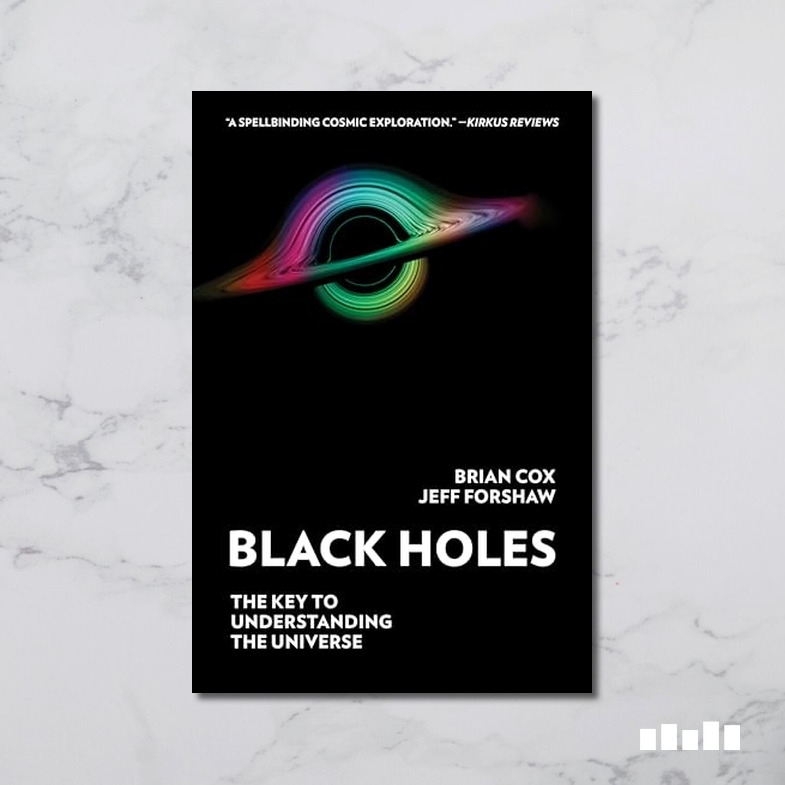 Black Holes by Brian Cox and Jeff Forshaw - Five Books Expert Reviews