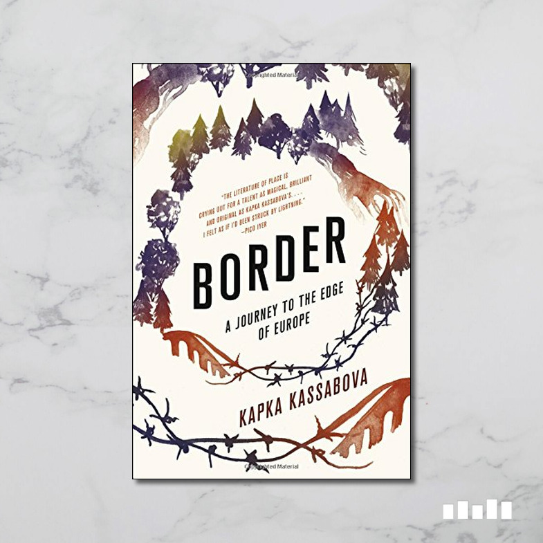 Border: A Journey to the Edge of Europe - Five Books Expert Reviews