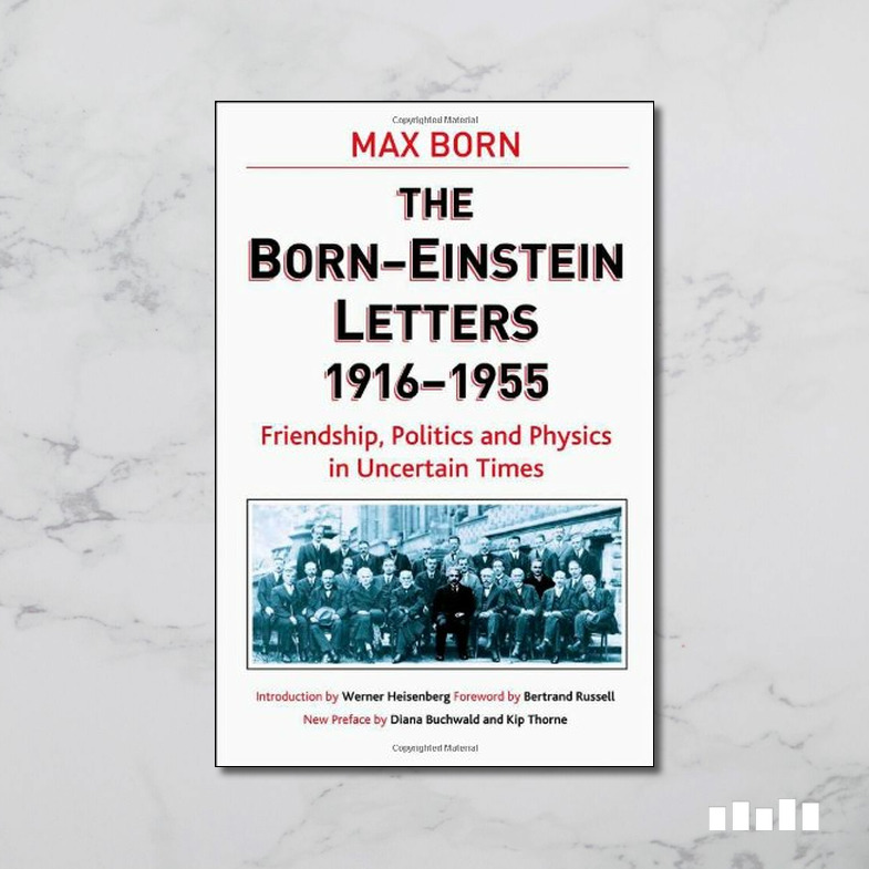 The Born-Einstein Letters,1916-1955 - Five Books Expert Reviews