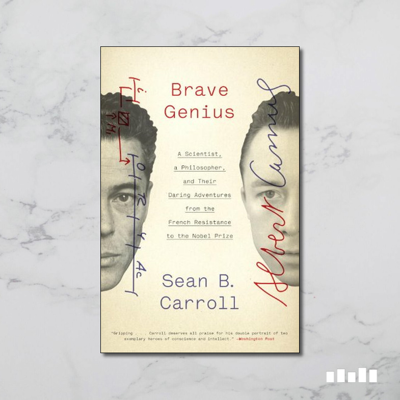 Brave Genius: A Scientist, a Philosopher, and Their Daring Adventures ...