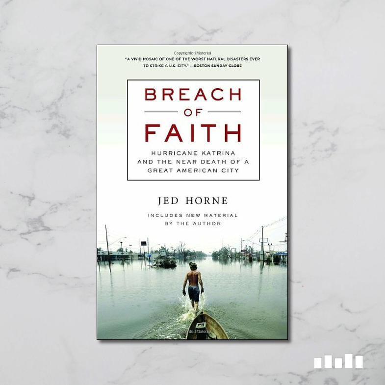 Breach of Faith: Hurricane Katrina and the Near Death of a Great ...